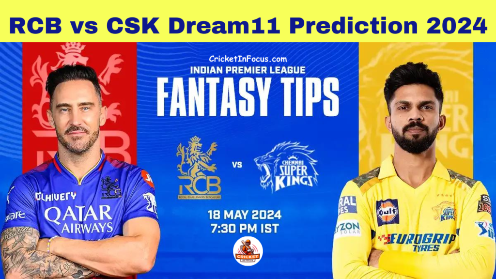 RCB vs CSK Dream11 Prediction 2024 Today Match 68 on 18 May 2024: IPL ... RCB vs CSK Dream11 Prediction 2024 Today Match 68 on 18 May 2024: IPL ...